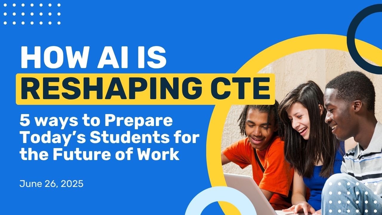 How AI Is Reshaping CTE: Prepare Students for the Future